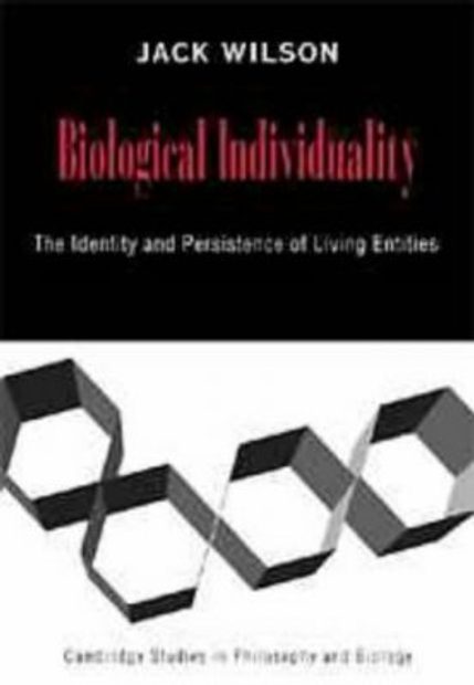 Biological Individuality: The Identity and Persistence of Living ...