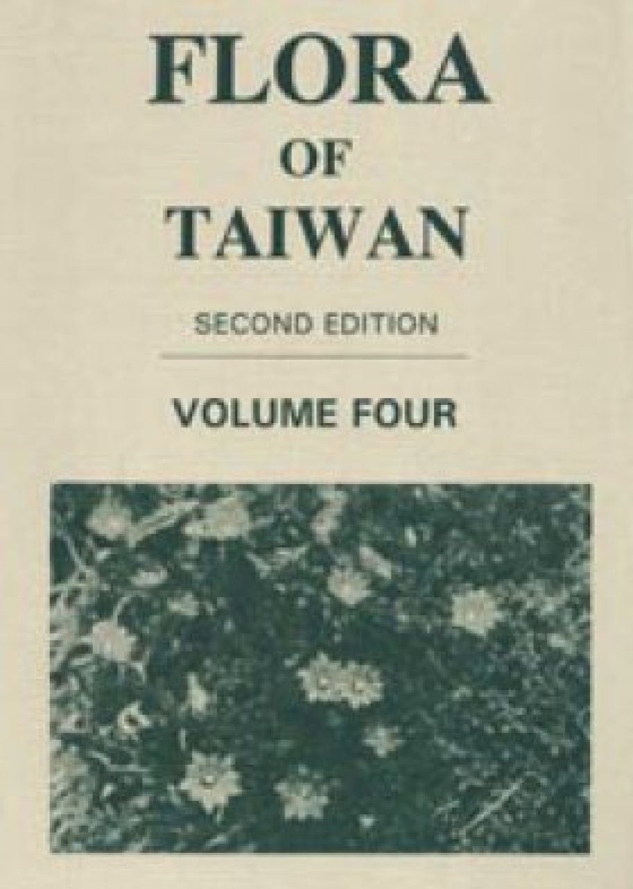 Flora of Taiwan, Volume 4: Angiospermae | NHBS Academic & Professional ...
