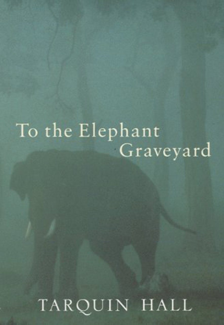 To the Elephant Graveyard | NHBS Academic & Professional Books