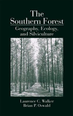 The Southern Forest: Geography, Ecology, amd Silviculture | NHBS ...
