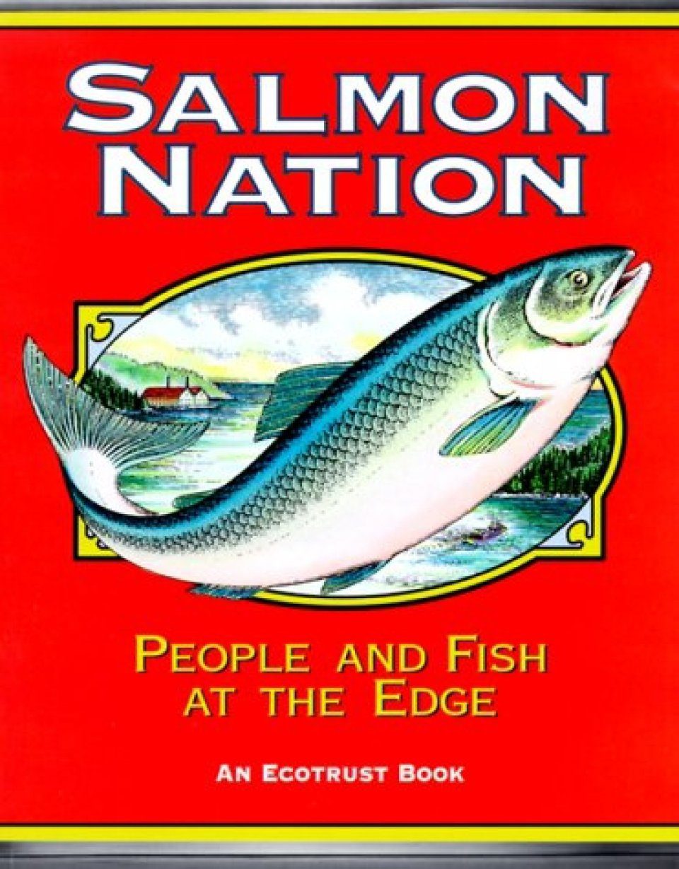 Salmon Nation: People and Fish at the Edge | NHBS Academic ...