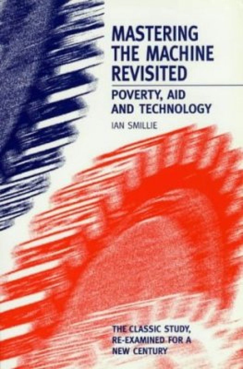 Mastering the Machine Revisited: Poverty, Aid and Technology | NHBS ...