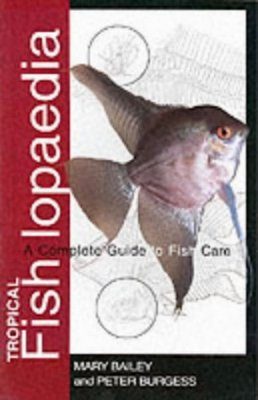 Tropical Fishlopaedia: A Complete Guide to Fish Care | NHBS Academic ...