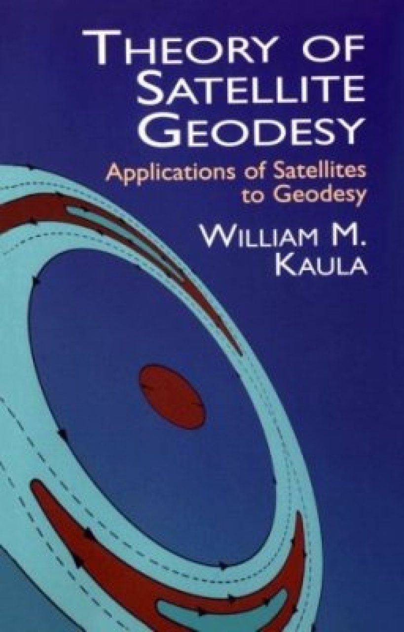 Theory of Satellite Geodesy: Applications of Satellites to Geodesy ...