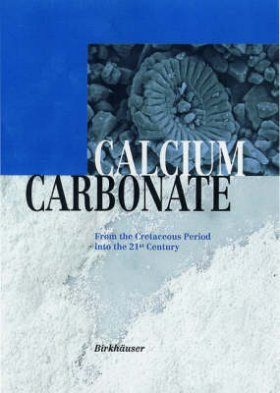 Calcium Carbonate: From the Cretaceous Period into the 21st Century ...