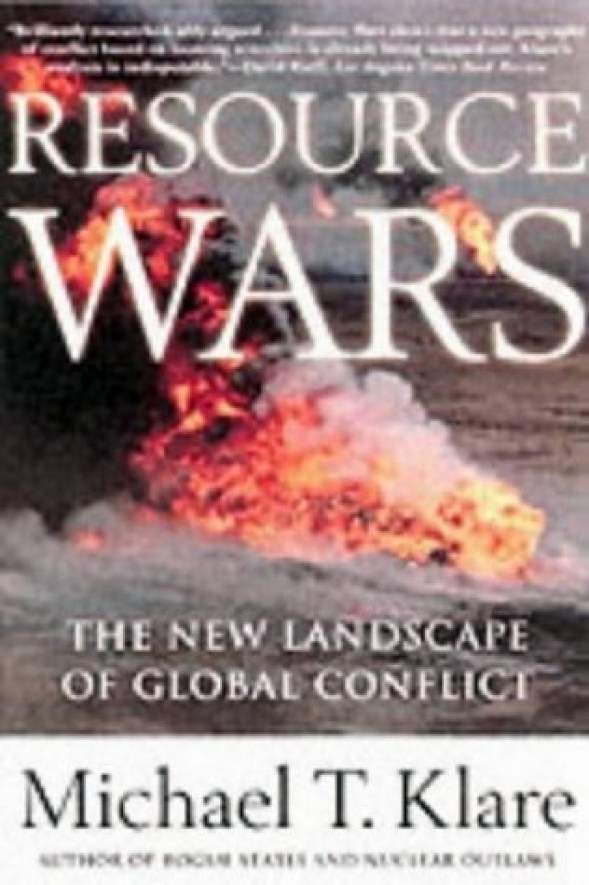 Resource Wars: The New Landscape of Global Conflict | NHBS Academic ...