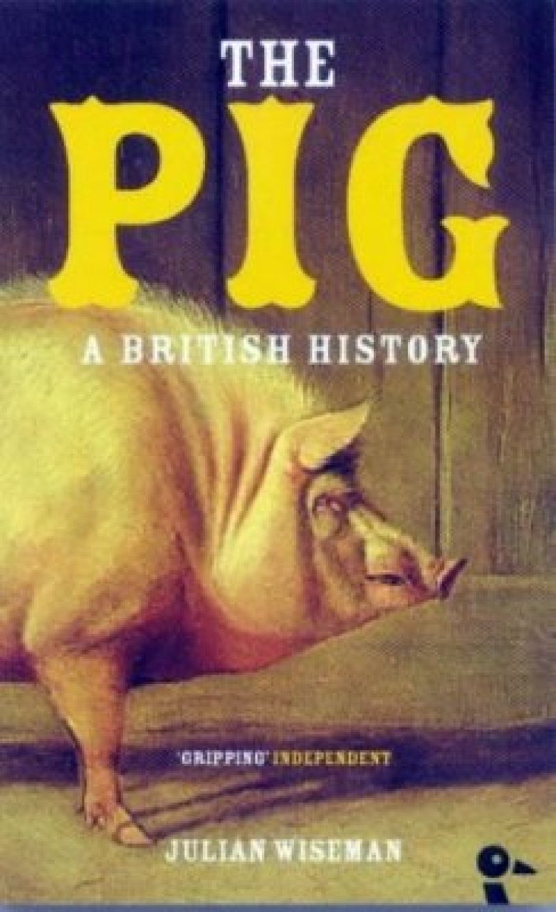 The Pig: A British History | NHBS Academic & Professional Books