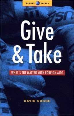 Give and Take: What's the Matter with Foreign Aid? | NHBS Academic ...