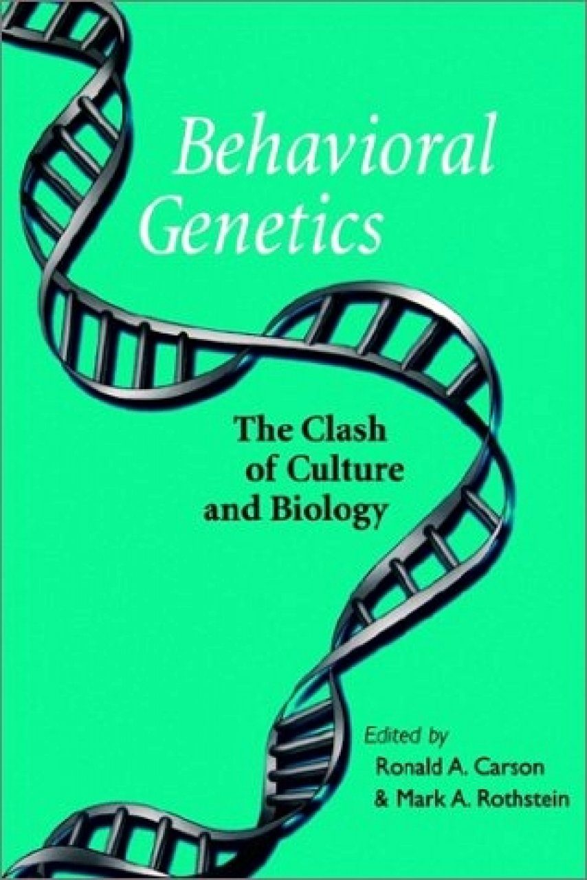 Behavioral Genetics: The Clash of Culture and Biology | NHBS Academic ...