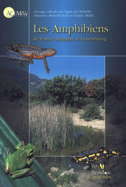Les Amphibiens de France, Belgique et Luxembourg [The Amphibians of ...