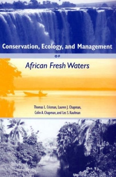 Conservation, Ecology and Management of African Freshwaters | NHBS ...