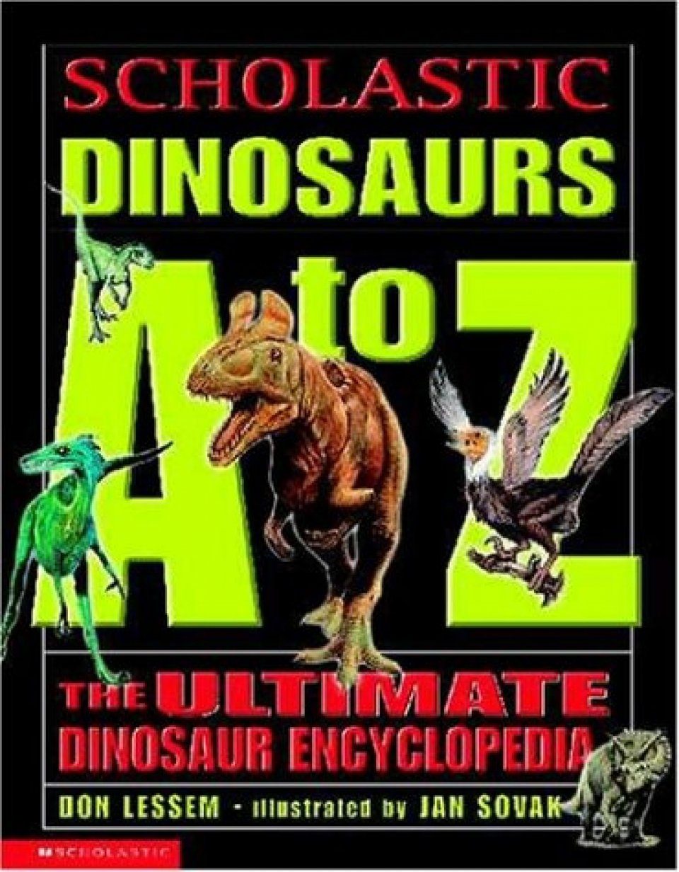 Scholastic Dinosaurs A-Z: The Ultimate Dinosaur Encyclopedia | NHBS ...