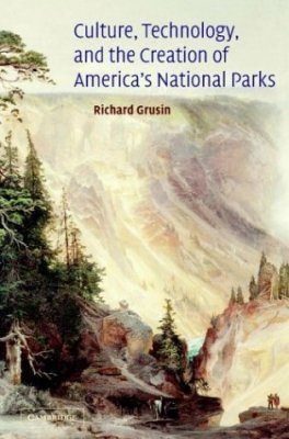 Culture, Technology and the Creation of America's National Parks | NHBS ...