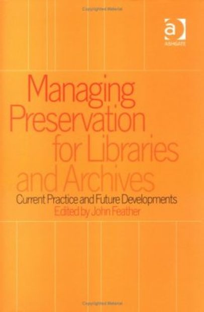 Managing Preservation for Libraries and Archives: Current Practice and ...