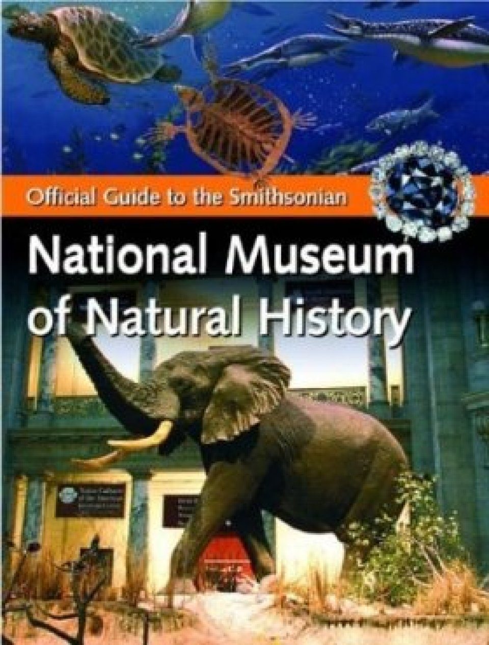 Official Guide to the Smithsonian National Museum of Natural History ...