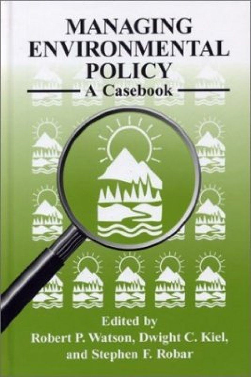Managing Environmental Policy: A Casebook | NHBS Academic ...