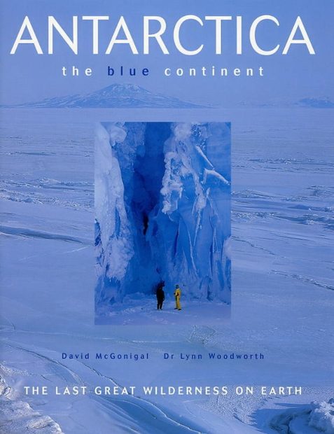 Antarctica: The Blue Continent: The Last Great Wilderness on Earth ...