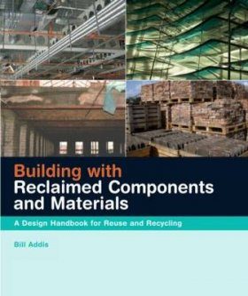Building with Reclaimed Components and Materials: A Design Handbook for ...