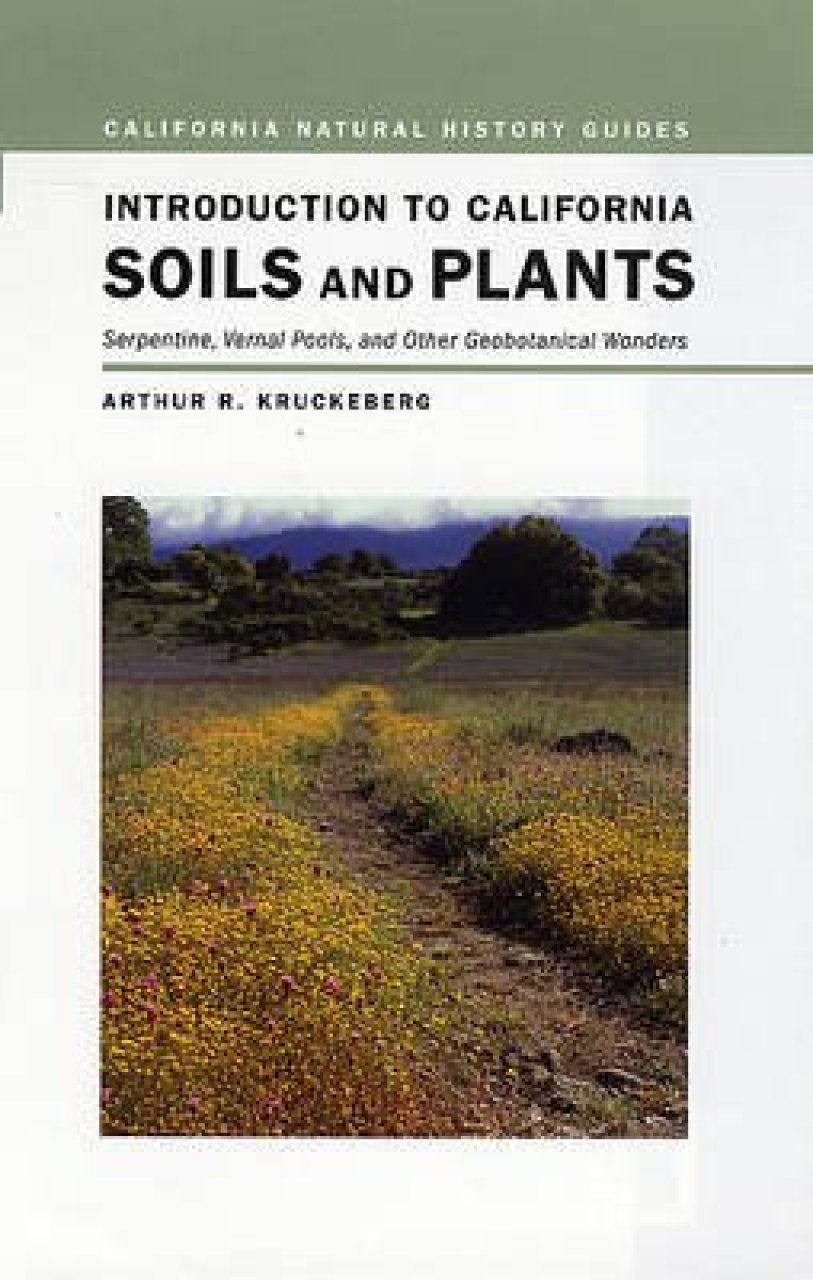 Introduction to California Soils and Plants: Serpentine, Vernal Pools ...