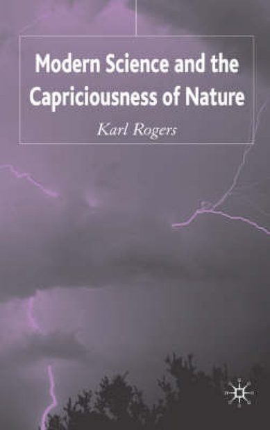 Modern Science and the Capriciousness of Nature | NHBS Academic ...