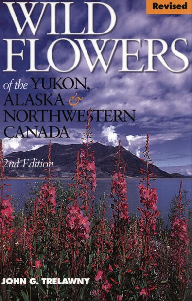 Wild Flowers of the Yukon, Alaska and Northwestern Canada | NHBS Field ...