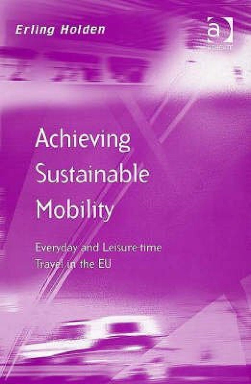 Achieving Sustainable Mobility: Everyday and Leisure-time Travel in the ...