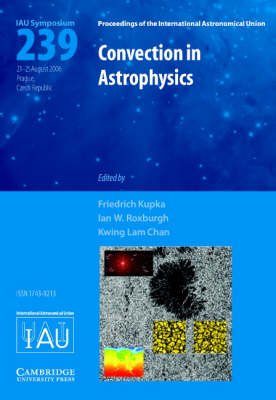 Convection in Astrophysics (IAU S239) | NHBS Academic & Professional Books