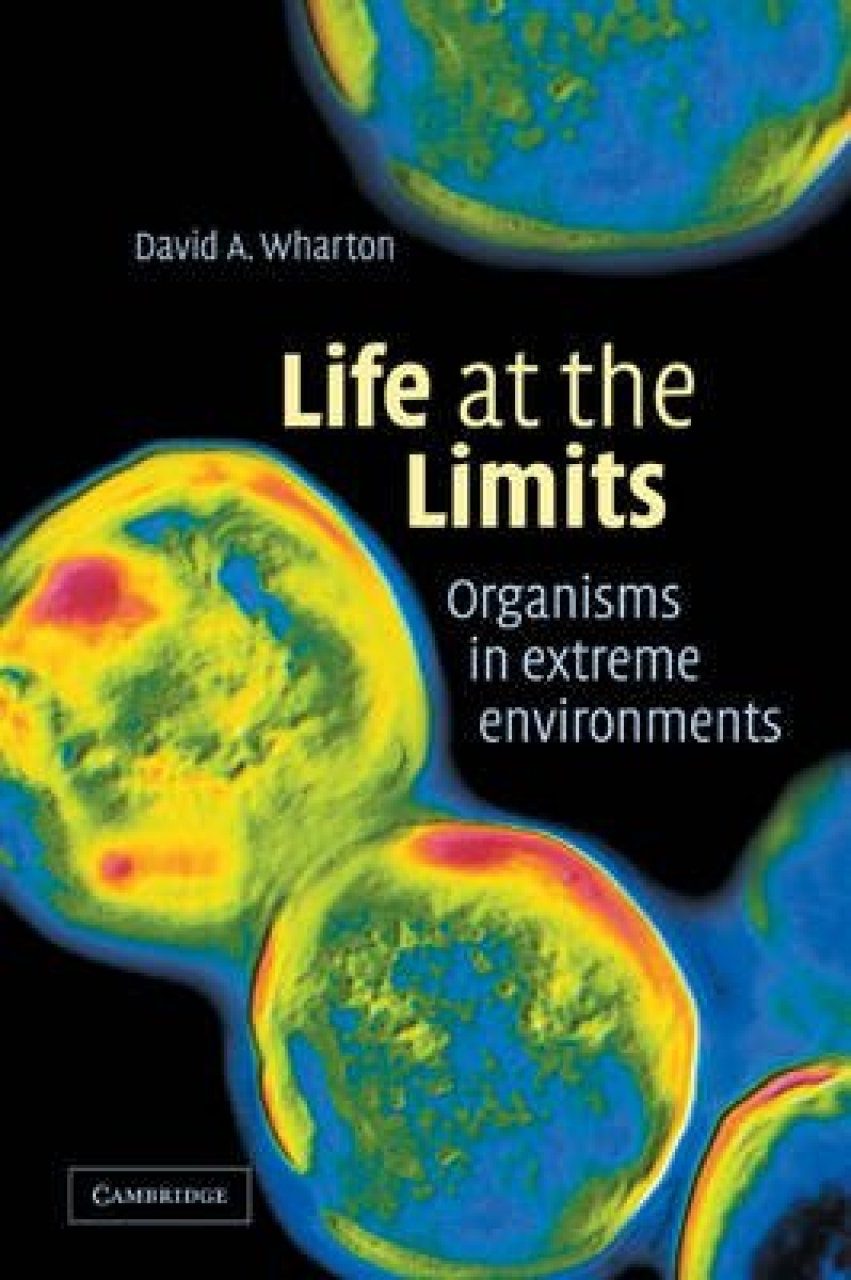 Life at the Limits: Organisms in Extreme Environments | NHBS Academic ...