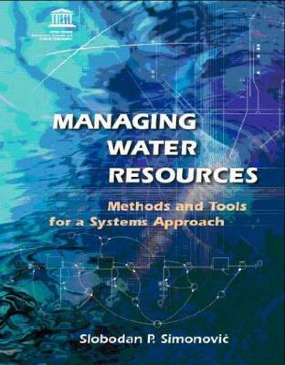 Managing Water Resources: Methods and Tools for a Sytems Approach ...