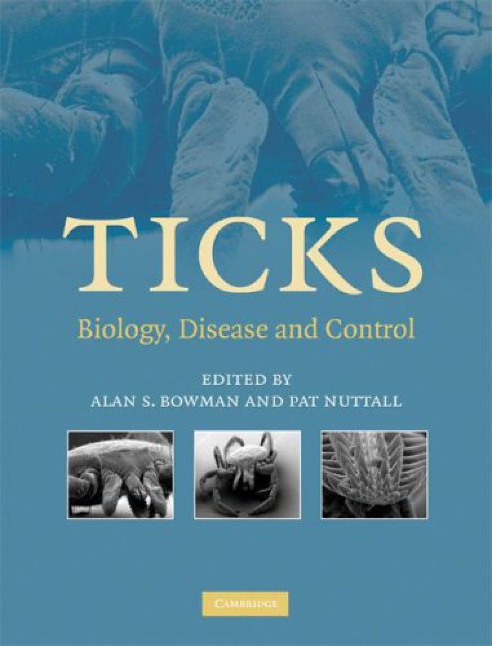 Ticks: Biology, Disease and Control | NHBS Academic & Professional Books Ticks: Biology, Disease and Control | NHBS Academic & Professional Books