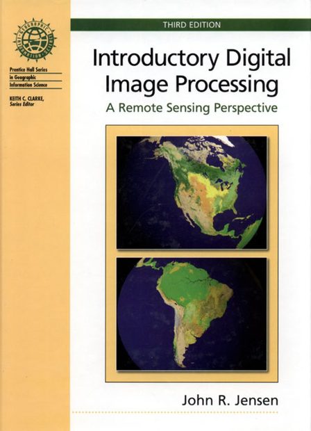 Introductory Digital Image Processing: A Remote Sensing Perspective ...