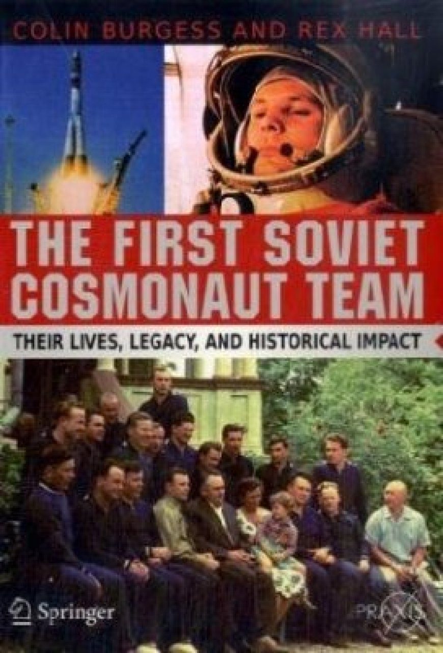 The First Soviet Cosmonaut Team: Their Lives and Legacies | NHBS ...