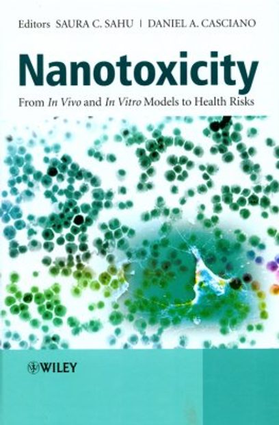 Nanotoxicity: From In Vivo and In Vitro Models to Health Risks | NHBS ...