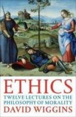 Ethics: Twelve Lectures on the Philosophy of Morality | NHBS Academic ...