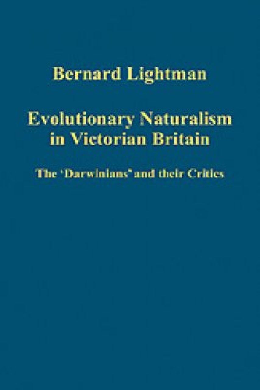 Evolutionary Naturalism in Victorian Britain: The Darwinians and their ...