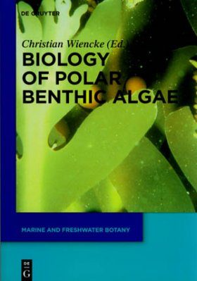 Biology of Polar Benthic Algae | NHBS Academic & Professional Books