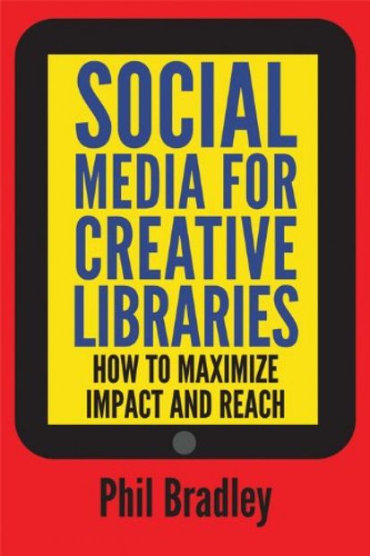 Social Media for Creative Libraries: How to Maximise Impact and Reach ...