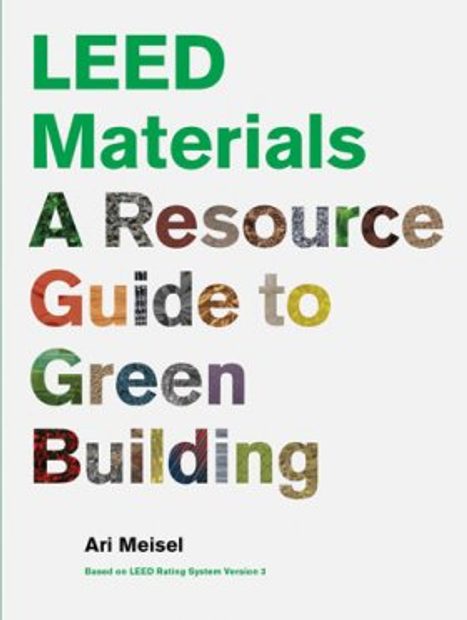 LEED Materials: A Resource Guide to Green Building | NHBS Academic ...