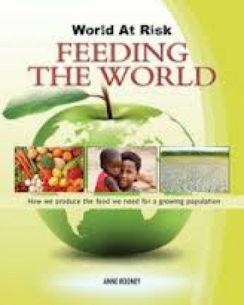 Feeding the World: How we produce the food we need for a growing ...