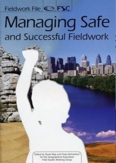 Managing Safe and Successful Fieldwork | NHBS Academic & Professional Books