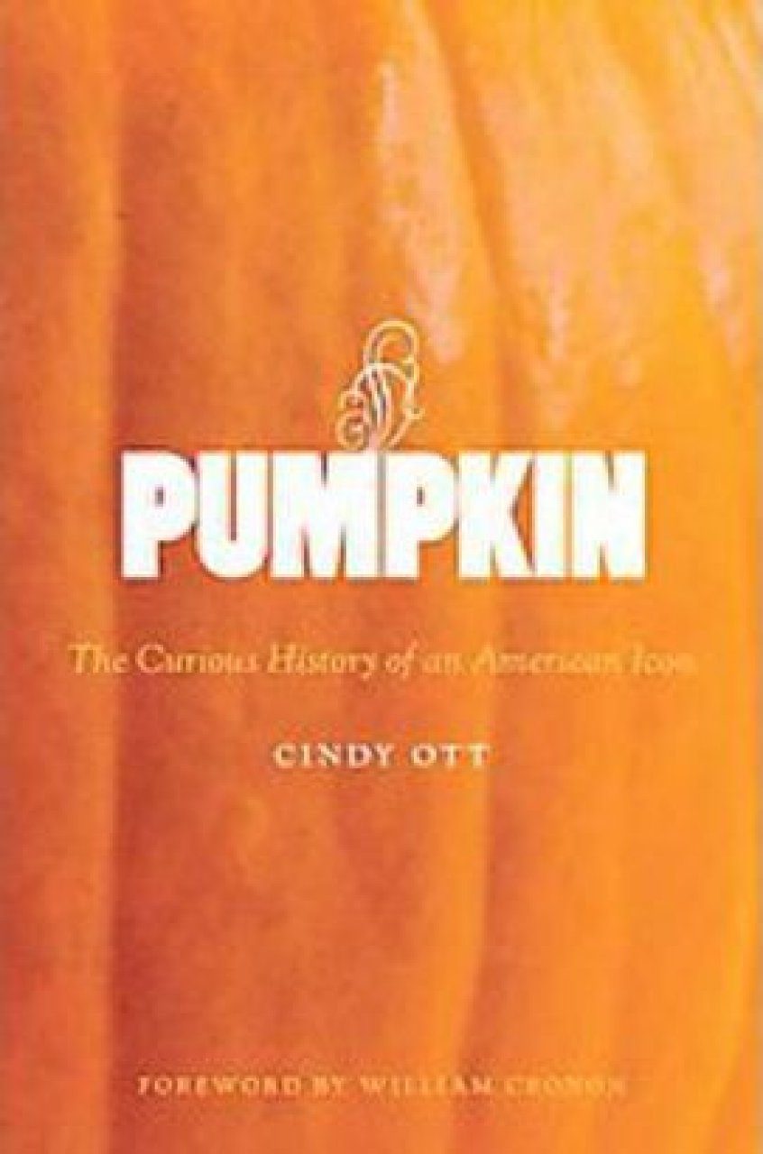 Pumpkin: The Curious History of an American Icon | NHBS Academic ...