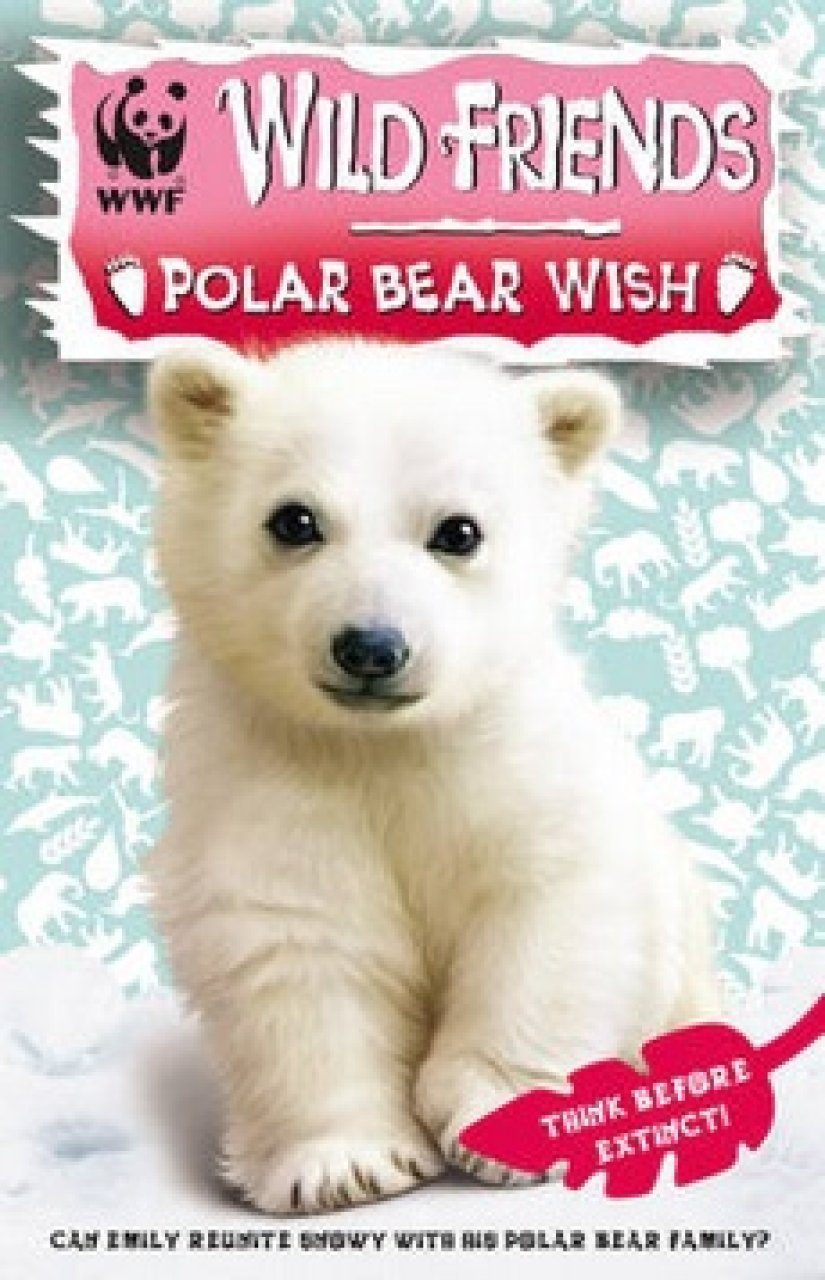 WWF Wild Friends, Book 3: Polar Bear Wish | NHBS Academic ...