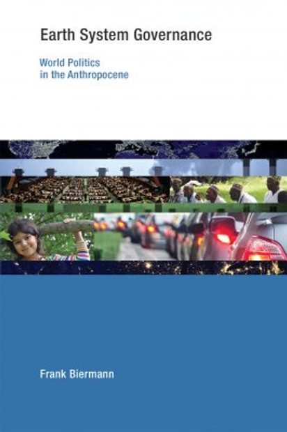 Earth System Governance: World Politics in the Anthropocene | NHBS ...