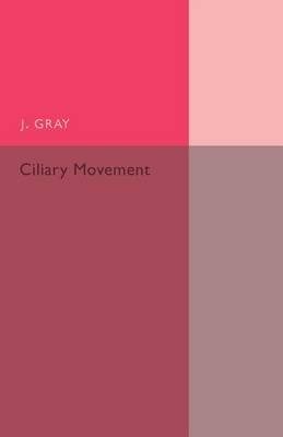 Ciliary Movement | NHBS Academic & Professional Books