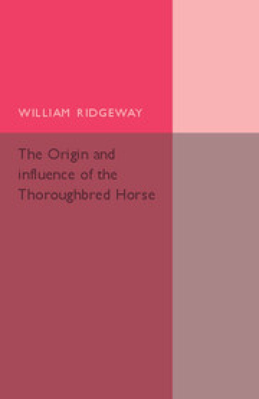 The Origin and Influence of the Thoroughbred Horse | NHBS Academic ...