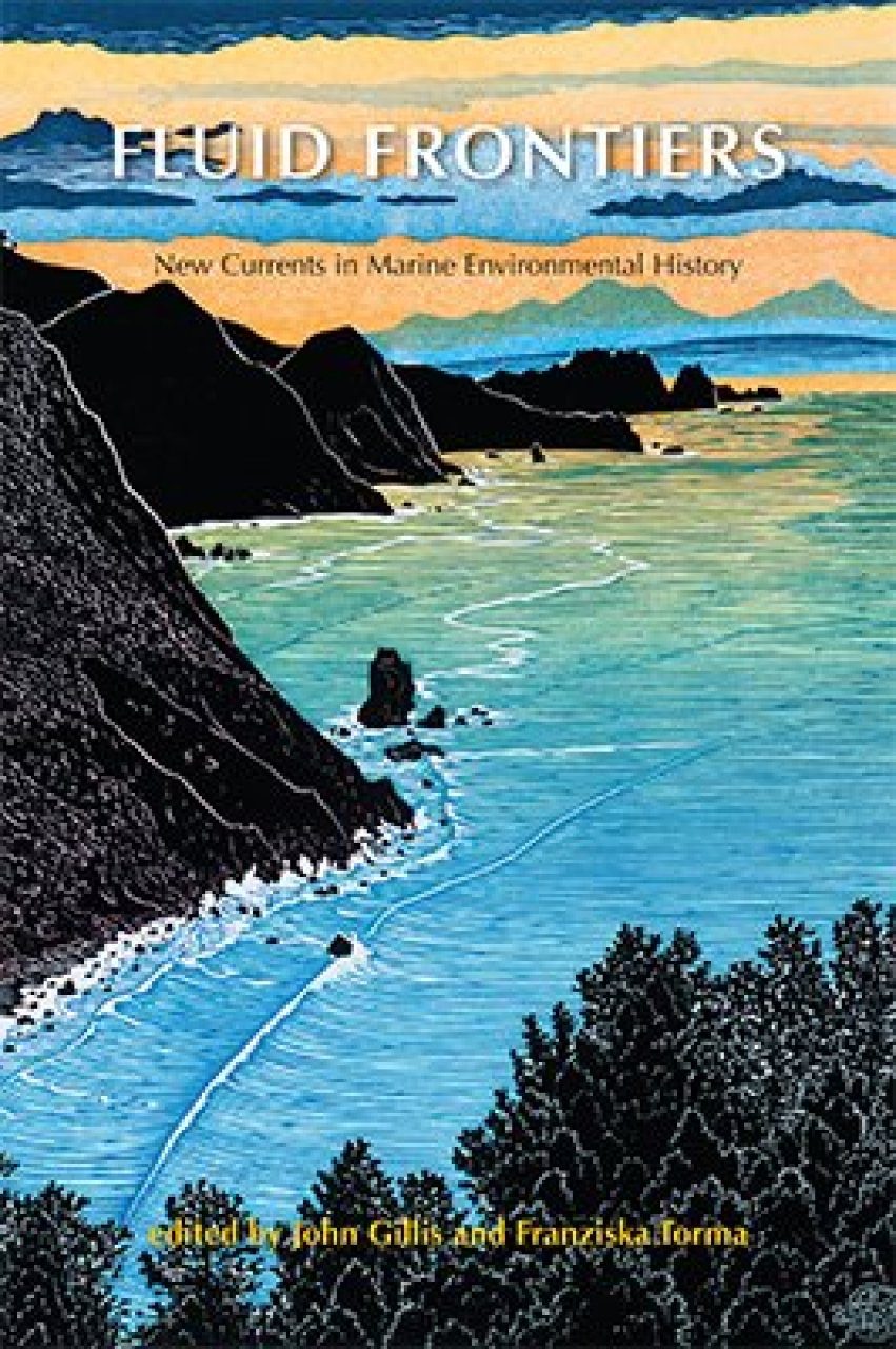 Fluid Frontiers: New Currents in Marine Environmental History | NHBS ...