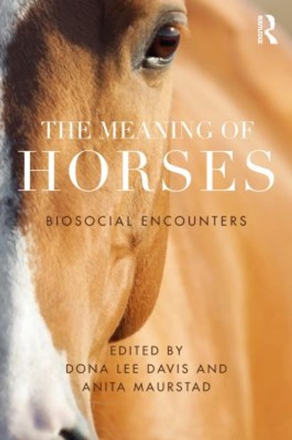 The Meaning of Horses: Biosocial Encounters | NHBS Academic ...