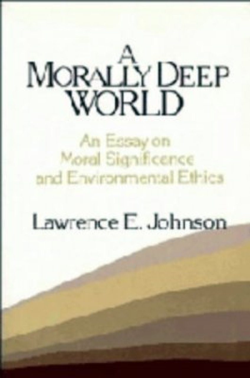 A Morally Deep World: An Essay on Moral Significance and Environmental ...