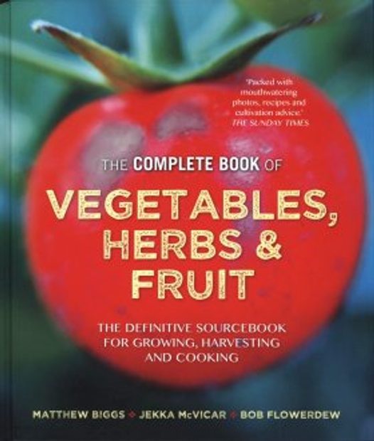 The Complete Book of Vegetables, Herbs & Fruit | NHBS Academic ...
