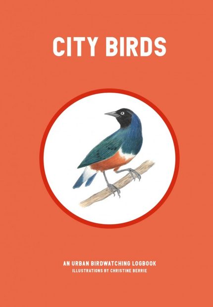 City Birds: An Urban Bird Watching Logbook | NHBS Gifts